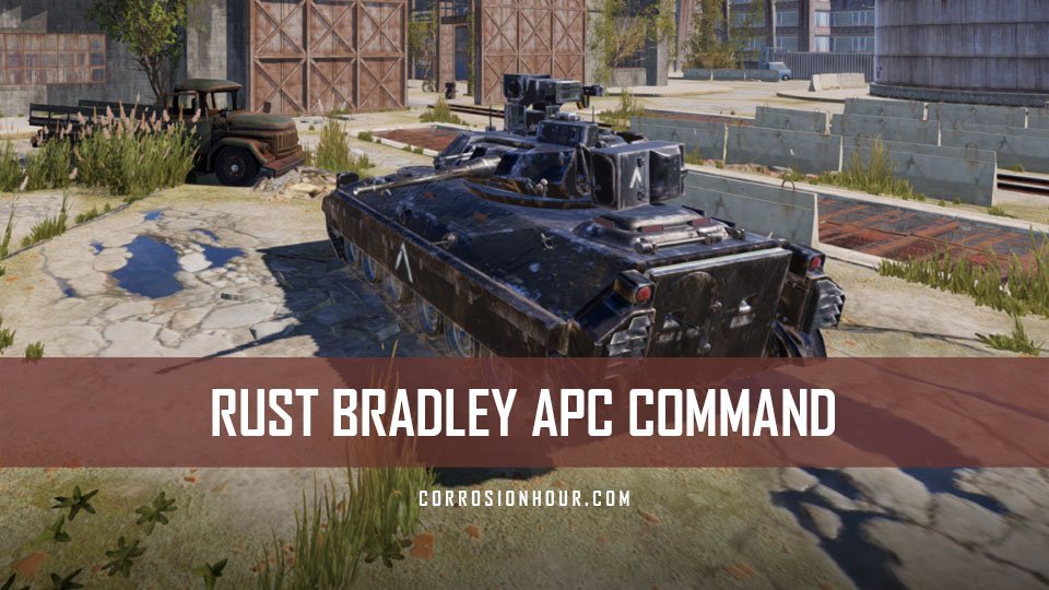 RUST Bradley APC Command & Variables - Admin Commands