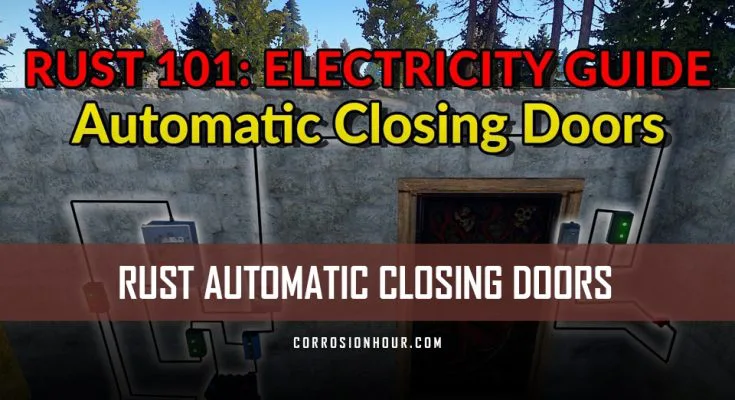 RUST Electricity Automatic Closing Doors - How to Guides