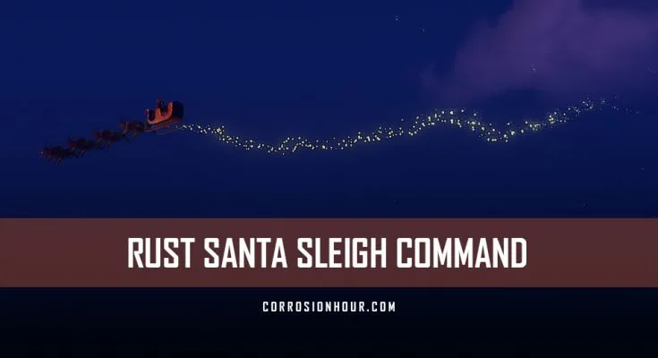 RUST Santa Sleigh Command and Variables - Admin Commands