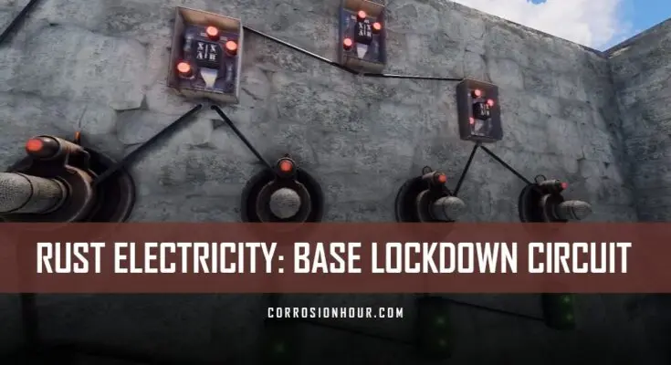 Rust Electricity Guide Base Lockdown Circuit Rust Building Guides