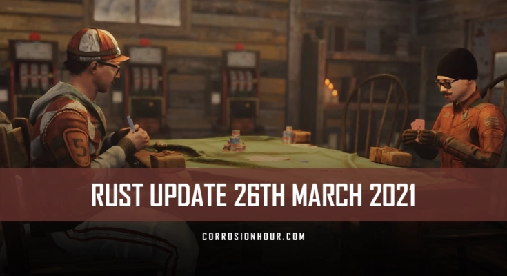 RUST Update 26th March 2021 - RUST Updates