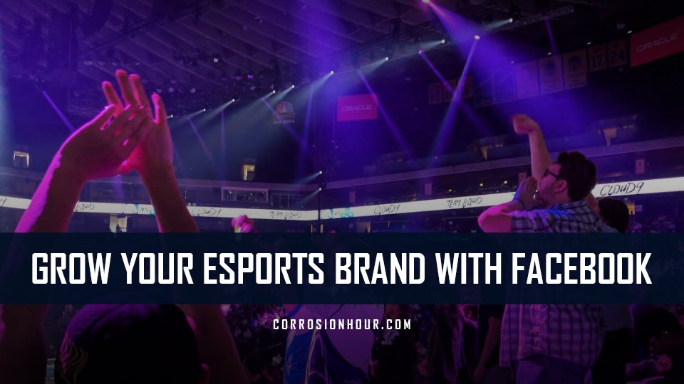 How To Grow Your eSports Brand With Facebook - eSports