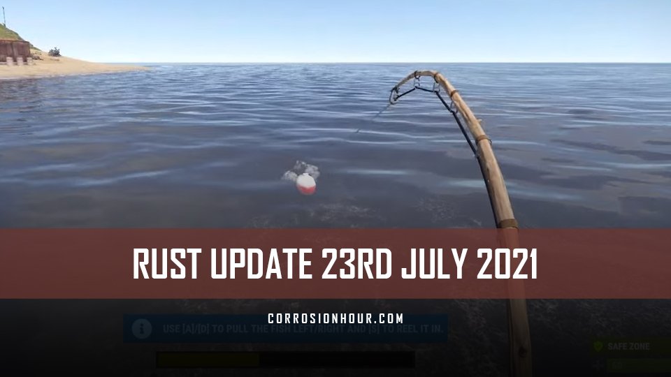 RUST Update 23rd July 2021 - Corrosion Hour
