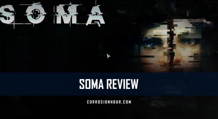 SOMA Review, a Cerebral Survival Horror - Corrosion Hour