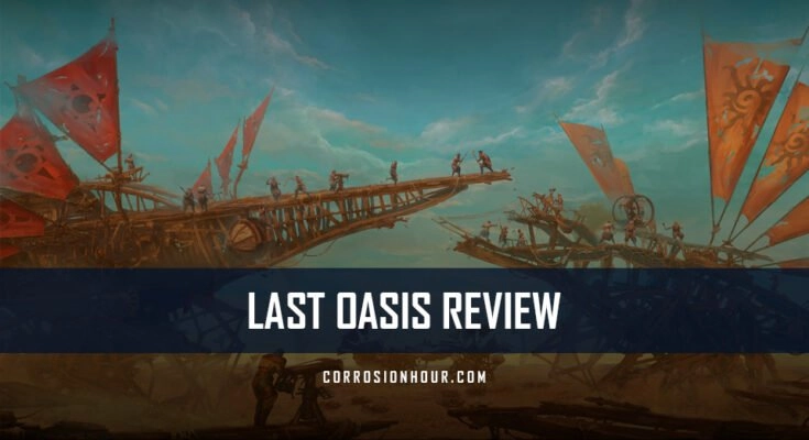 Last Oasis Review, a Survival Crafter - Corrosion Hour
