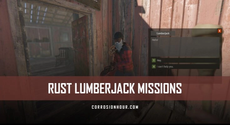 The RUST Lumberjack Missions Guide - Corrosion Hour