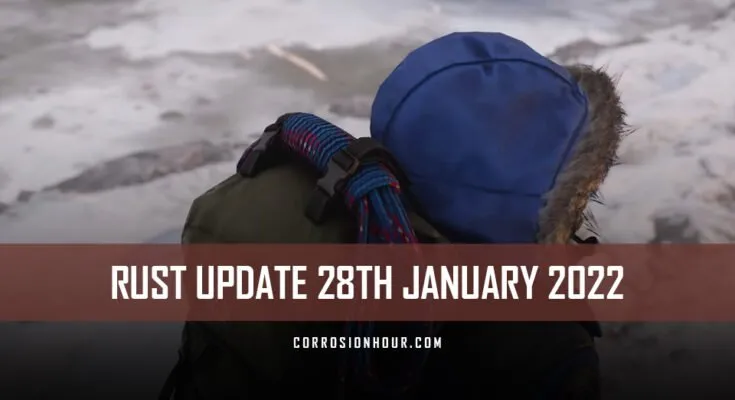 RUST Update 28th January 2022 - Corrosion Hour