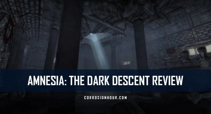 Amnesia: The Dark Descent Review - Corrosion Hour