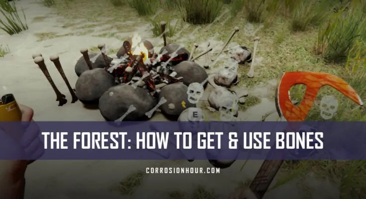 The Forest: How to Get and Use Bones - Corrosion Hour