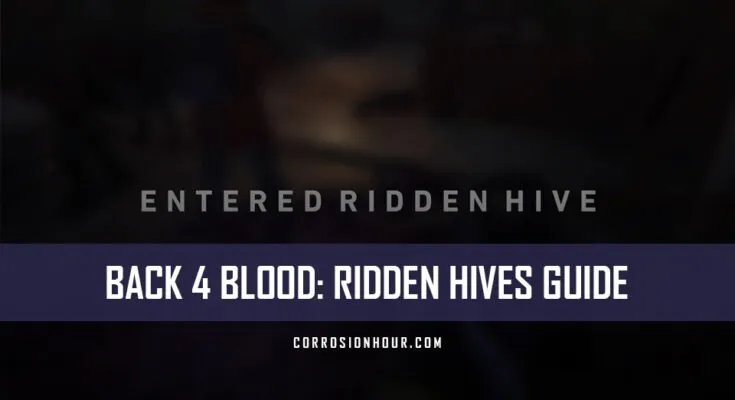 Back 4 Blood: Ridden Hives Guide - Back 4 Blood