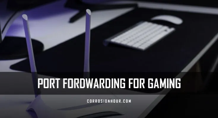Understanding Port Forwarding for Gaming - Corrosion Hour