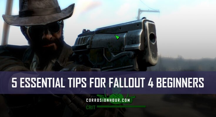 5 Essential Tips for Fallout 4 Beginners - Corrosion Hour