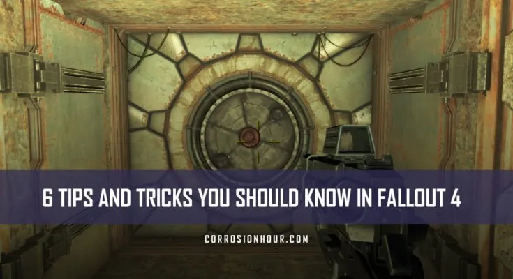 6 Tips and Tricks You Should Know in Fallout 4 - Corrosion Hour