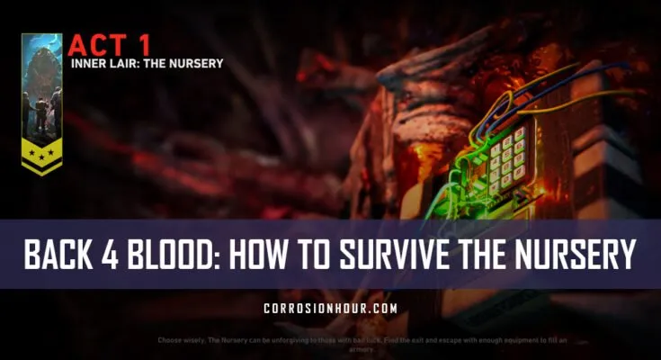 Back 4 Blood: How to Survive The Nursery (Ridden Hive) - Corrosion Hour