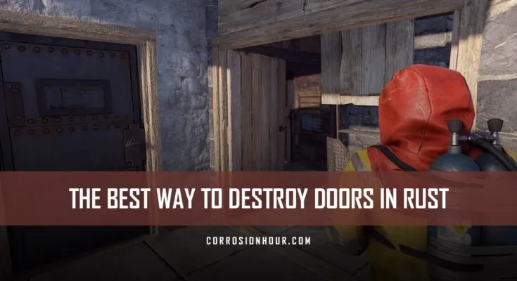 The Best Way to Destroy Doors in RUST - Corrosion Hour The Best Way to Destroy Doors in RUST - Corrosion Hour