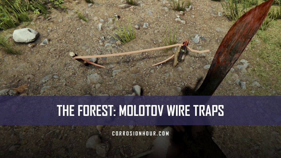 The Forest: Molotov Wire Traps - Corrosion Hour