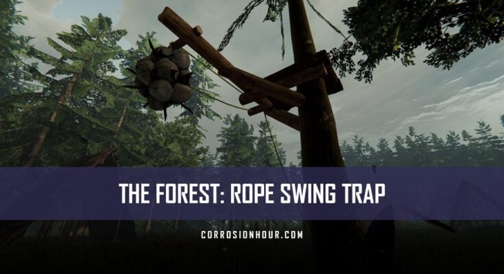 The Forest: Rope Swing Trap - Corrosion Hour