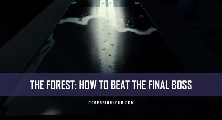 The Forest: How to Beat the Final Boss - Corrosion Hour