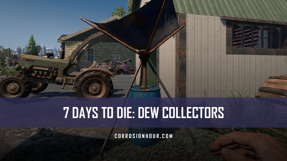 7 Days to Die: How to Craft and Use Dew Collectors