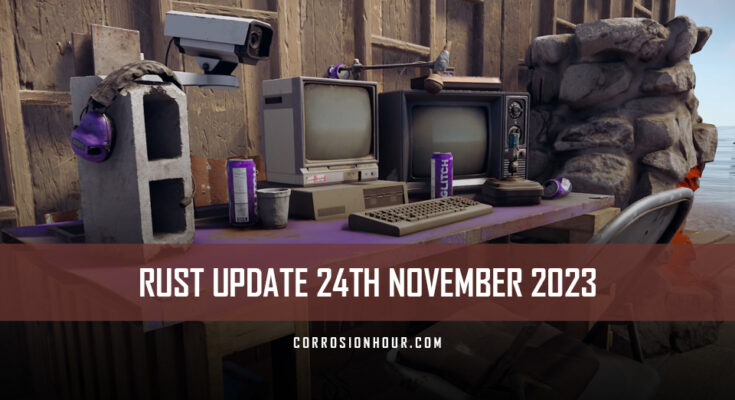 RUST Update 24th November 2023 - Corrosion Hour