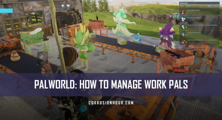 Palworld: How to Manage Work Pals - Corrosion Hour