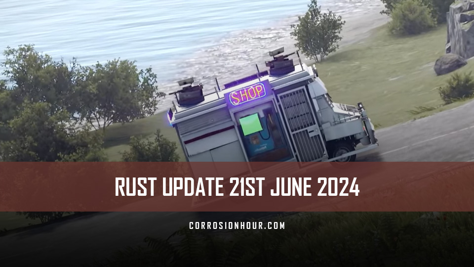 RUST Update 21st June 2024 - RUST Updates