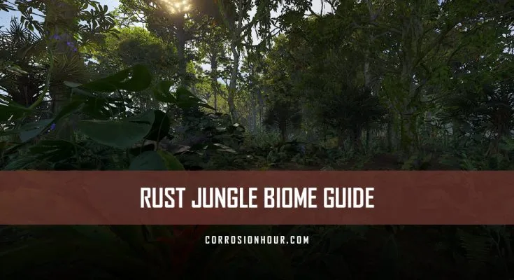 RUST Jungle Biome Guide - Corrosion Hour