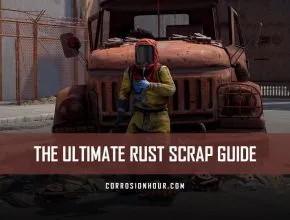 RUST Guides - Corrosion Hour