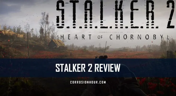 Stalker 2: Heart of Chernobyl Review - Corrosion Hour