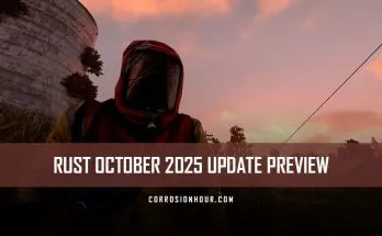 RUST August 2025 Update Preview - Corrosion Hour