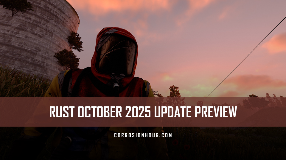 RUST October 2025 Update Preview - Corrosion Hour