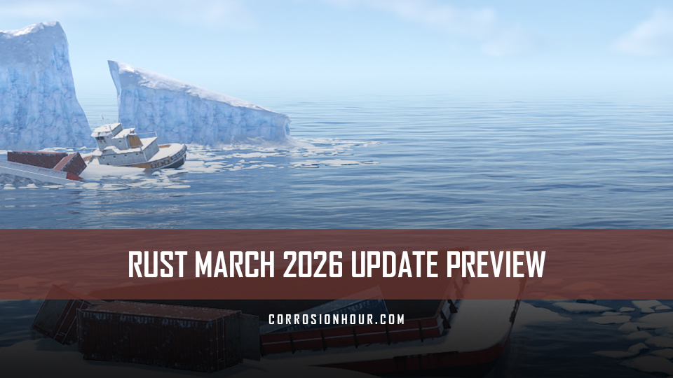 RUST March 2026 Update Preview - Corrosion Hour