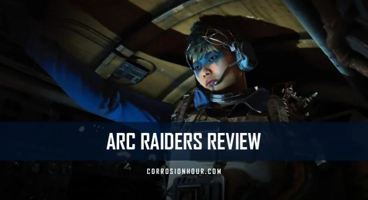 Arc Raiders Review - Corrosion Hour
