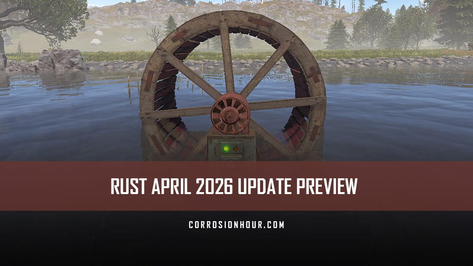 RUST April 2026 Update Preview - Corrosion Hour