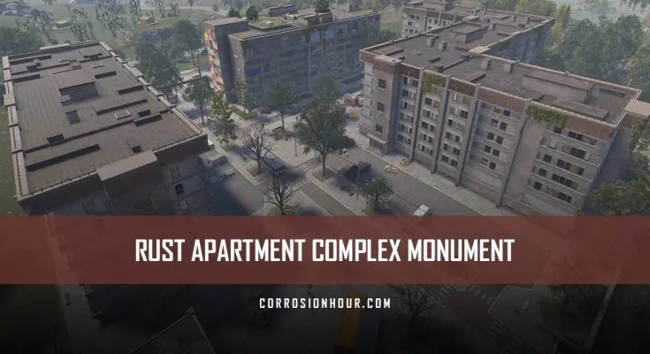 RUST Apartment Complex Monument Guide - Corrosion Hour